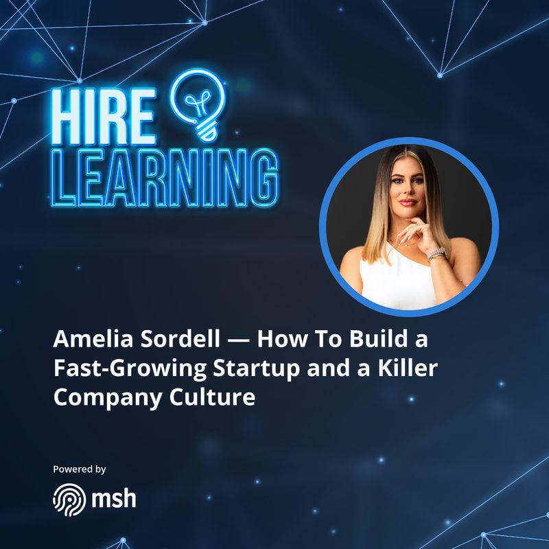 Amelia Sordell — How To Build a Fast-Growing Startup and a Killer Company Culture